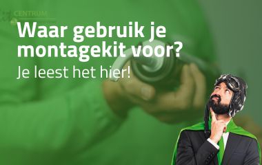 Hiervoor gebruik je montagekit | Kitcentrum.nl